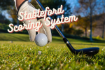 Stableford Scoring System - A Complete Overview of How it Works