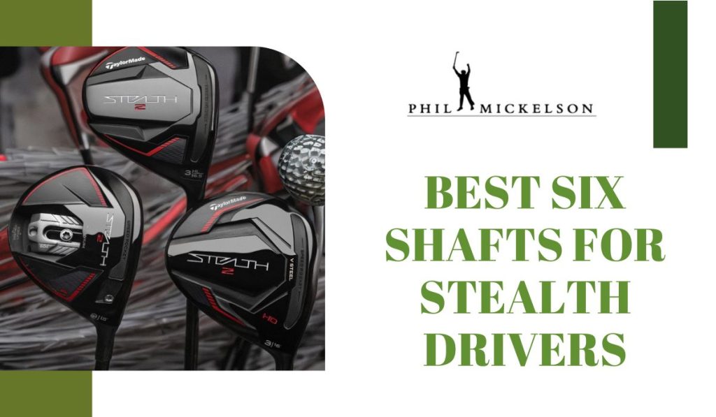 The 6 Best Shafts For Stealth Drivers
