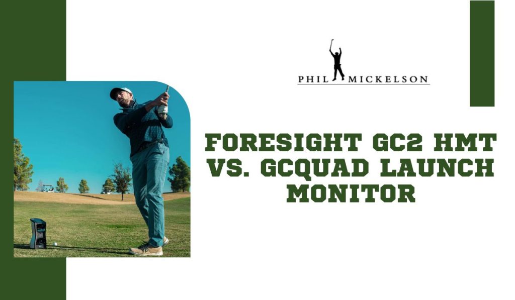 Foresight GC2 HMT vs. GCQuad Launch Monitor