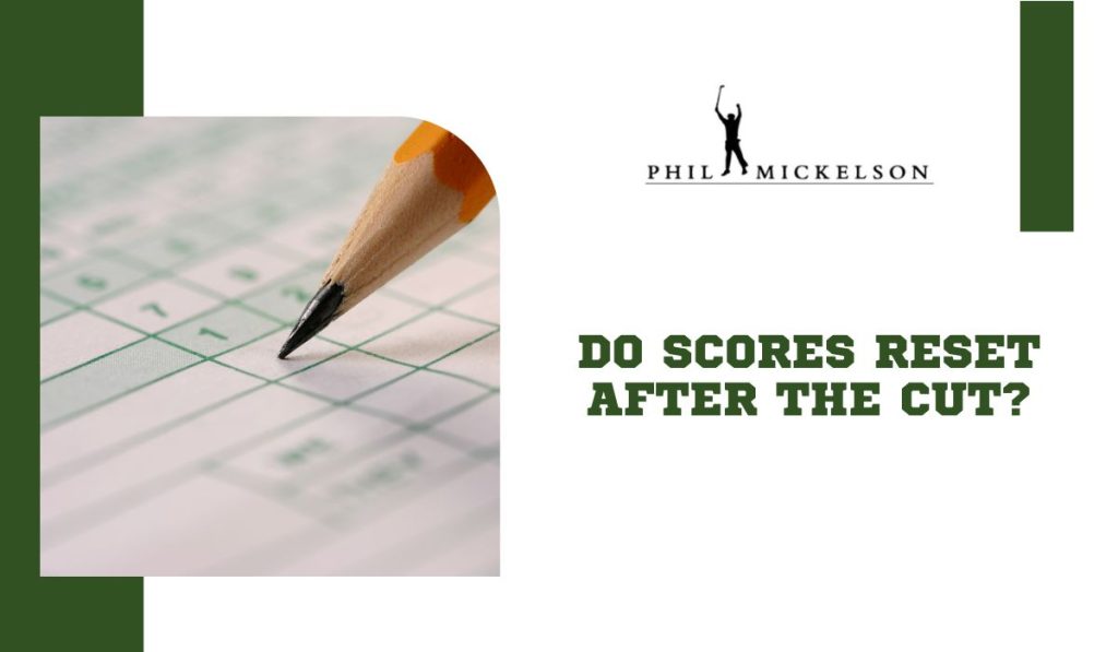 Do Scores Reset After the Cut?